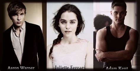 William Moseley As Aaron Warner Emilia Clarke As Juliette Ferrars Dean