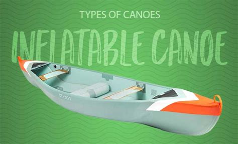 Types Of Canoes A Visual Guide With Pros And Cons Cool Of The Wild