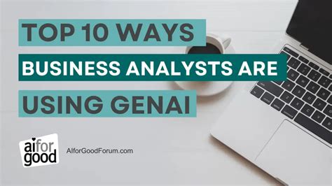 Top 10 Ways Business Analysts Use Ai Ai For Good Forum
