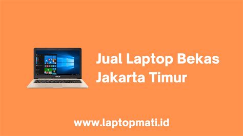 Jual Laptop Bekas Jakarta Timur Laptopmati Id