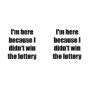 I'm here because I didn't win the lottery Coffee Mug | Zazzle.com