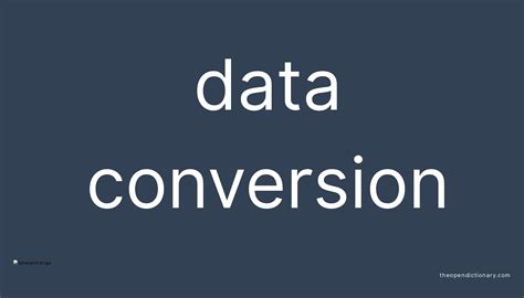 Data Conversion The Open Dictionary