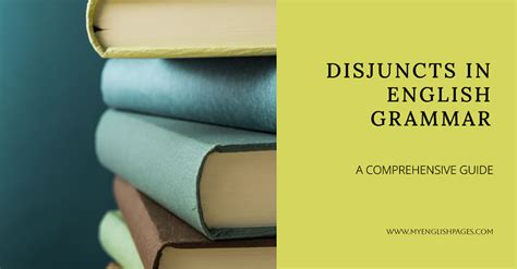 Disjuncts In English Grammar With Examples A Comprehensive Guide