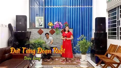 Đứt Từng Đoạn Ruột Remix Diệu Lòng Trình Bày Youtube