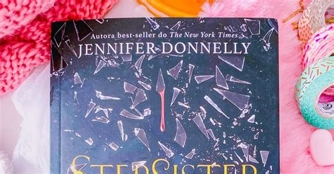Stepsister A História Da Meia Irmã Da Cinderella Jennifer Donnelly