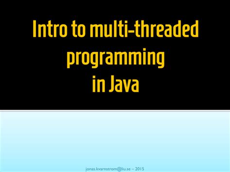 Intro To Multi Threaded Programming In Java 2015