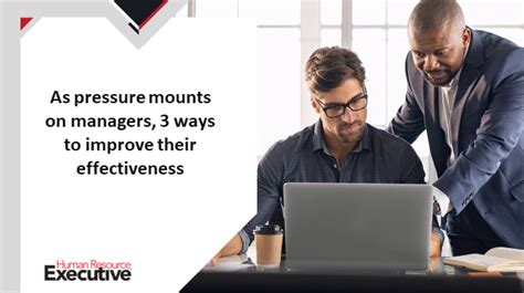 As Pressure Mounts On Managers 3 Ways To Improve Their Effectiveness