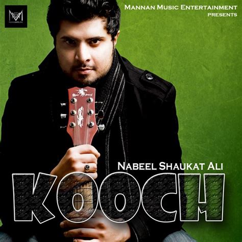 Kooch Nabeel Shaukat Ali Song Lyrics Music Videos And Concerts