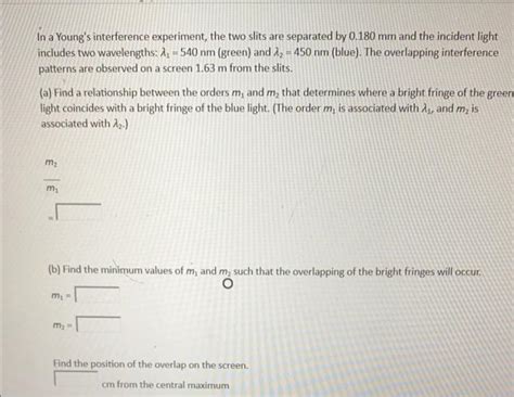Solved In A Youngs Interference Experiment The Two Slits