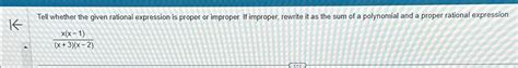 Solved Tell Whether The Given Rational Expression Is Proper
