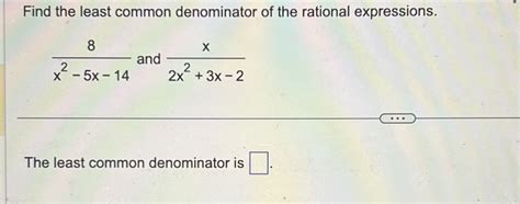 Solved Find The Least Common Denominator Of The Rational