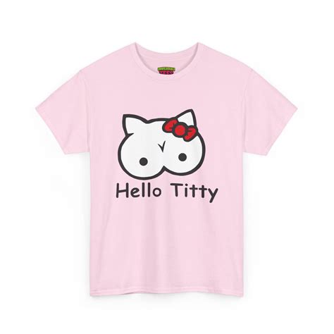 Hello Titty T Shirt Nsfw T Shirts Unwearable Tees Funny Meme