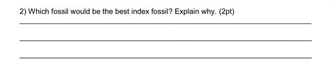 Solved Which Fossil Would Be The Best Index Fossil Explain