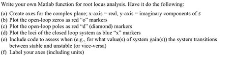 Solved Write Your Own Matlab Function For Root Locus