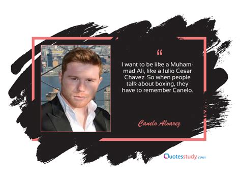 Top 100 Canelo Alvarez Quotes