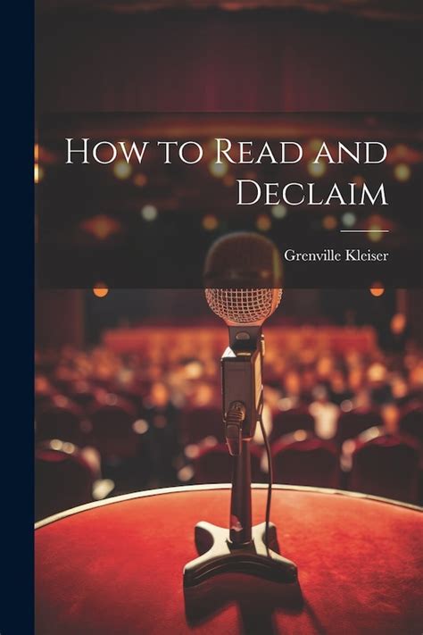 How To Read And Declaim Book By Grenville Kleiser Tp Indigo