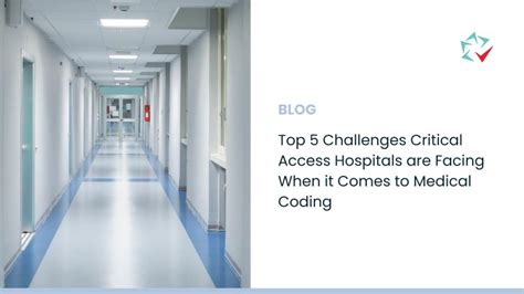 5 Medical Coding Challenges Critical Access Hospitals Mra Mra