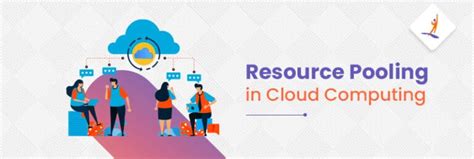 What Is Resource Pooling In Cloud Computing