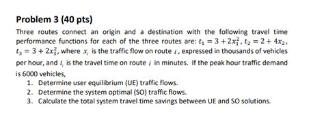 Solved Three Routes Connect An Origin And A Destination With