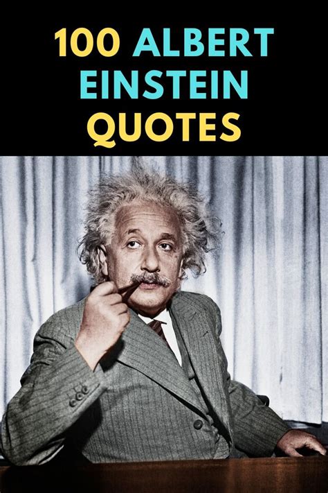 100 Albert Einstein Quotes About Life Education Success And