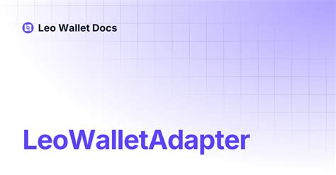 LeoWalletAdapter Leo Wallet Docs