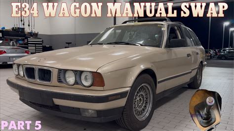 Converting V8 Bmw Wagon To Manual Part 5 Youtube
