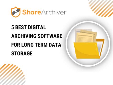 5 Best Digital Archiving Software For Long Term Data Storage Sharearchiver