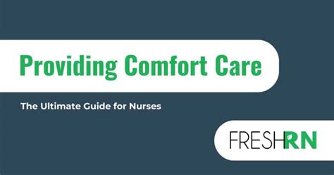 Providing Comfort Care The Ultimate Guide For Nurses Freshrn
