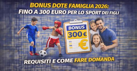 Bonus Dote Famiglia 2026 Fino A 300 Euro Per Lo Sport Dei F · Risoluto