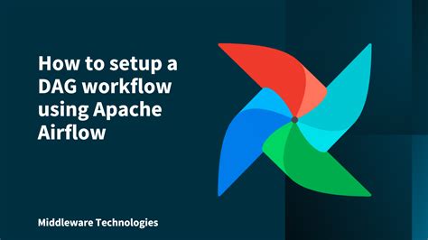 How To Setup A Dag Workflow Using Apache Airflow Middlewaretechnologies