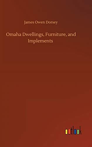 Omaha Dwellings Furniture And Implements Dorsey James Owen