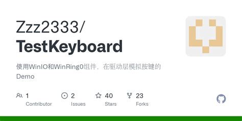 Github Zzz2333testkeyboard 使用winio和winring0组件，在驱动层模拟按键的demo