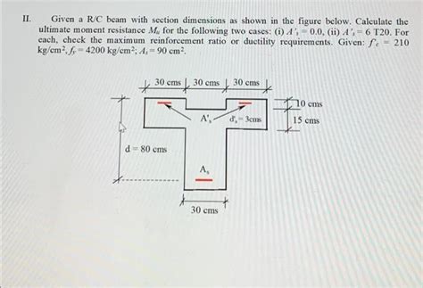 Solved Ii Given A Rc Beam With Section Dimensions As Shown