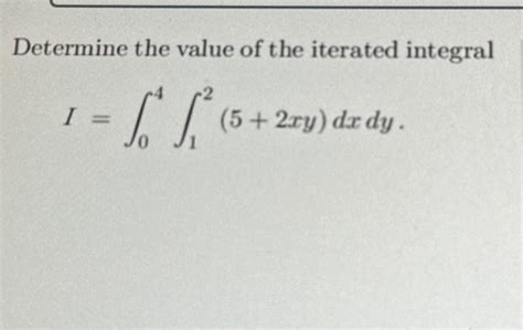 Solved Determine The Value Of The Iterated Chegg