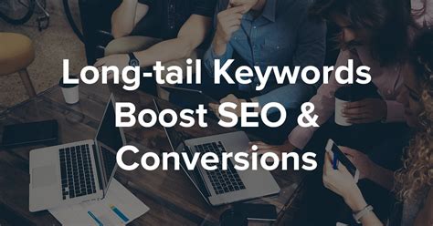 Long Tail Keywords Boost Seo And Conversions