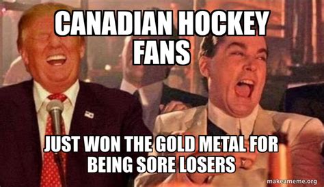 Canadian Hockey Fans Just Won The Gold Metal For Being Sore Losers Meme