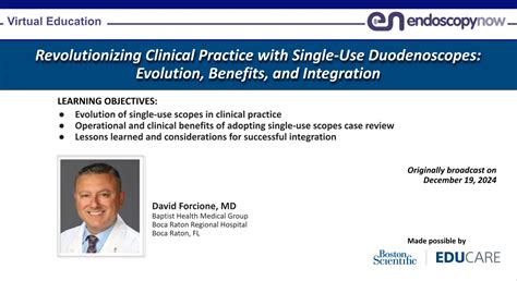 Revolutionizing Clinical Practice With Single Use Duodenoscopes Evolution Benefits And