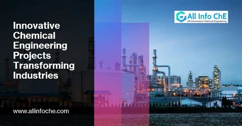 Innovative Chemical Engineering Projects Transforming Industries All