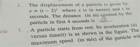 2 The Displacement Of A Particle Is Given By Xt−22 Where X Is In Metr