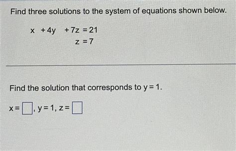 Solved Find Three Solutions To The System Of Equations Shown