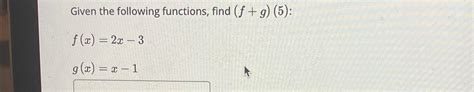 solved given the following functions find f g 5