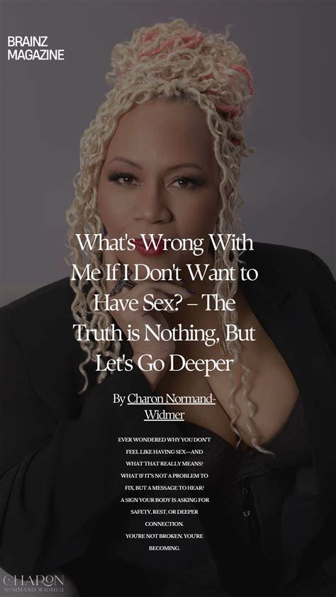 Theres A Quiet Truth Many Of Us Carry What If I Dont Want Sex This Powerful Reflection