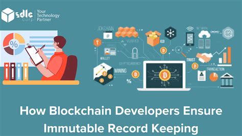 How Blockchain Developers Ensure Immutable Record Keeping Sdlc Corp