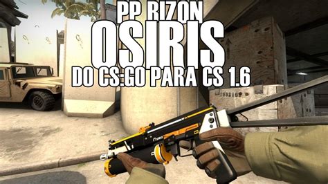 Csgo Pp Bizon Osiris Para Cs 16 Fps Masterct Hands Youtube