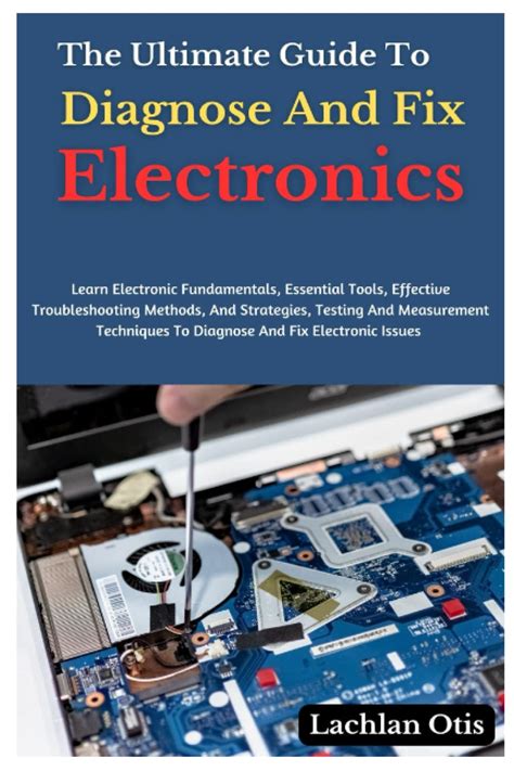The Ultimate Guide To Diagnose And Fix Electronics Learn Electronic