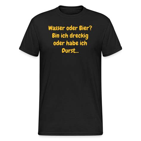 Ssw1967 Tshirt Wasser Oder Bier Bin Ich Dreckig Oder Habe Ich Durst