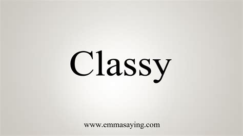 How To Say Classy Youtube