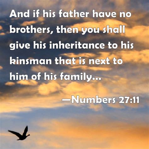 Numbers 27 11 And If His Father Have No Brothers Then You Shall Give His Inheritance To His