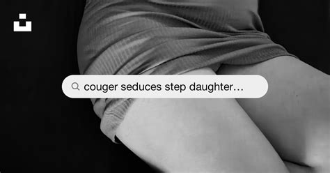 Couger Seduces Step Daughter Video Pictures Download Free Images On