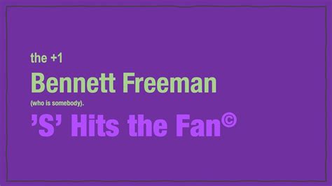 S Hits The Fan With Bennett Freeman Youtube